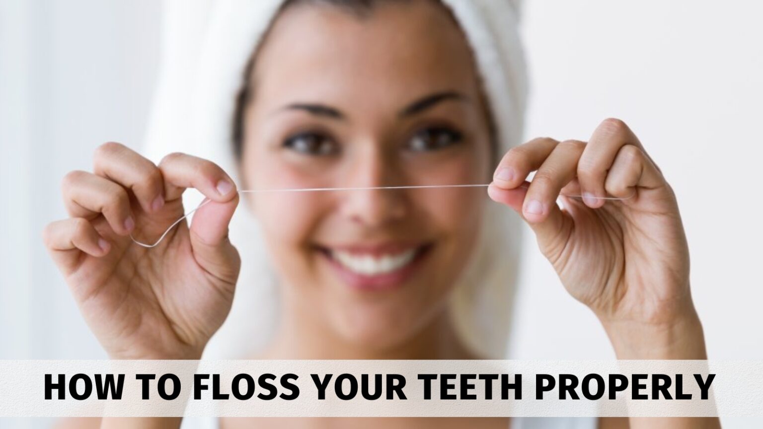 The Correct Way to Floss: Are You Doing It Correctly